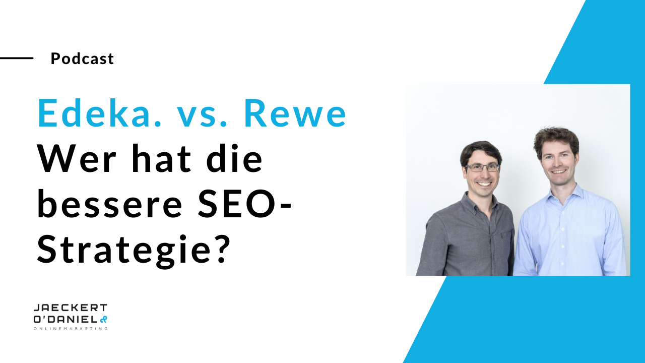 Edeka. vs. Rewe - wer hat die bessere SEO-Strategie?